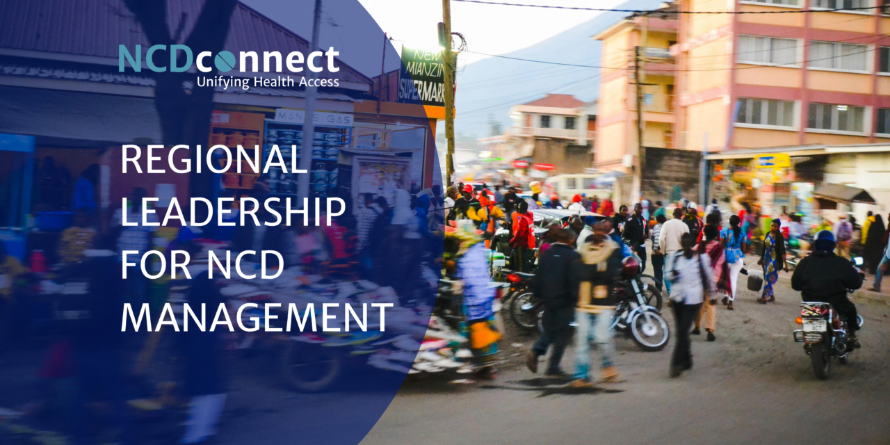 Regional Leadership: Driving Lasting Change in NCD Management ...